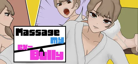 Massage My Ex-Bully (2025) - MobyGames