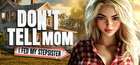 Don't Tell Mom: I Fed My Stepsister (2025) - MobyGames