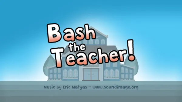 Bash the Teacher! (2022) - MobyGames