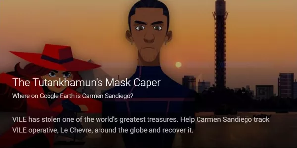 Where On Google Earth Is Carmen Sandiego?: The Tutankhamun's Mask Caper ...