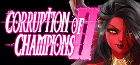 Corruption of Champions II (2018) - MobyGames