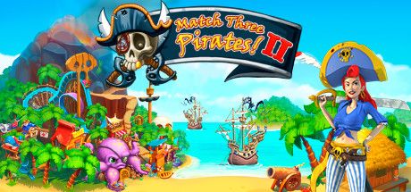 Match Three Pirates II (2021) - MobyGames
