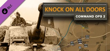 Command Ops 2: Knock On All Doors (2017) - MobyGames