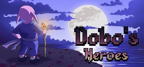 Dobo's Heroes (2021) - MobyGames