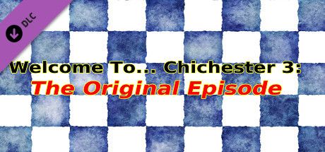 Welcome To... Chichester 3: The Original Episode Releases - MobyGames