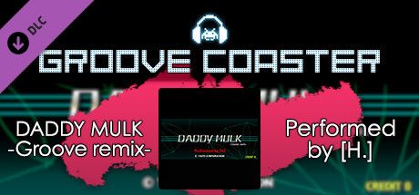 Groove Coaster: DADDY MULK -Groove remix- - MobyGames