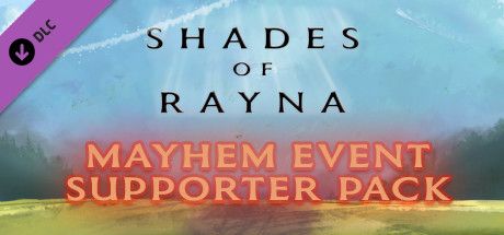 Shades of Rayna: Mayhem Event Supporter Pack (2021) - MobyGames