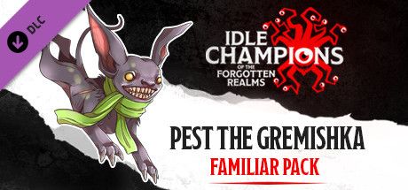 Idle Champions of the Forgotten Realms: Pest the Gremishka Familiar ...