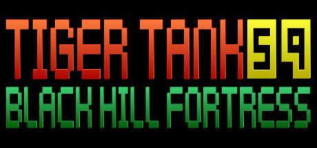 Tiger Tank 59 I: Black Hill Fortress (2019) - MobyGames