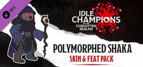 Idle Champions of the Forgotten Realms: Polymorphed Shaka Skin & Feat ...