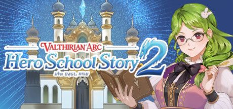 Valthirian Arc: Hero School Story 2 (2022) - MobyGames