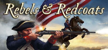 Rebels & Redcoats (2019) - MobyGames