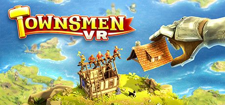 Townsmen VR (2018) - MobyGames