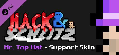 Hack & Schlitz: Mr. Top Hat - Support Skin (2022) - MobyGames