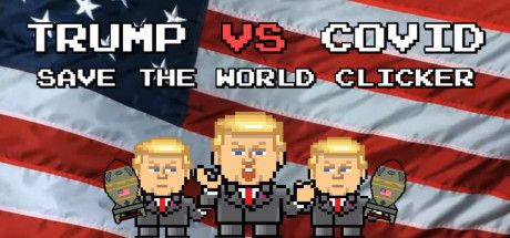 Trump vs Covid: Save the World Clicker (2021) - MobyGames