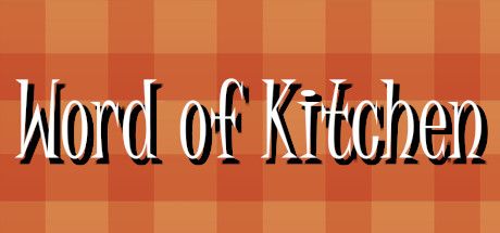 Word of Kitchen (2021) - MobyGames