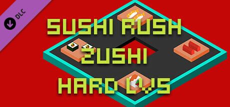 Sushi Rush: Zushi Hard Lv5 (2022) - MobyGames