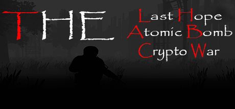 The Last Hope: Atomic Bomb - Crypto War (2018) - MobyGames