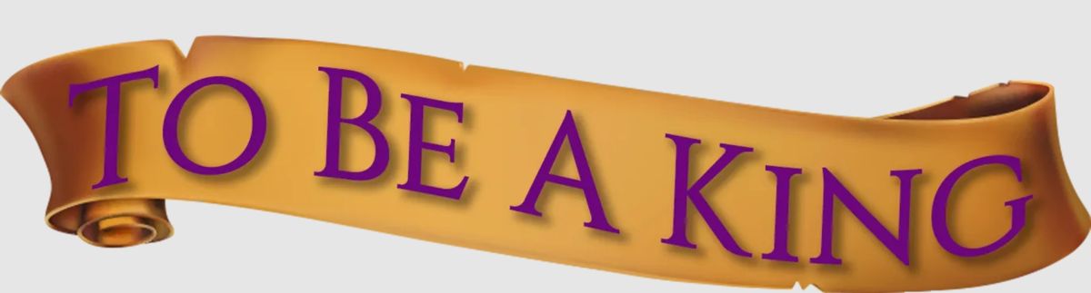 To Be a King (2020) - MobyGames