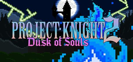 Project: Knight 2 - Dusk of Souls (2022) - MobyGames