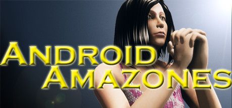 Android Amazones (2019) - MobyGames