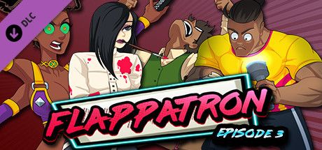 Flappatron: Episode 3 (2020) - MobyGames