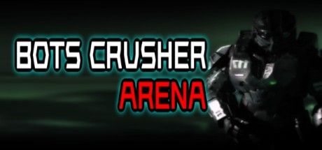 Bots Crusher Arena (2022) - MobyGames