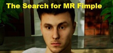 The Search for MR Fimple (2021) - MobyGames