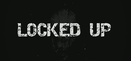 Locked Up (2020) - MobyGames