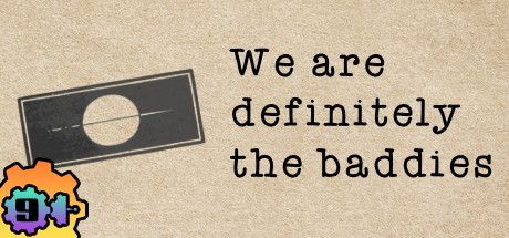 We are definitely the baddies (2022) - MobyGames