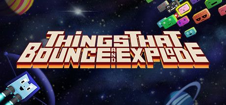 Things That Bounce and Explode (2021) - MobyGames