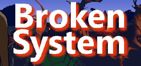 Broken System (2022) - MobyGames