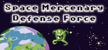 Space Mercenary Defense Force (2022) - MobyGames