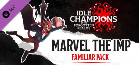 Idle Champions of the Forgotten Realms: Marvel the Imp Familiar Pack ...