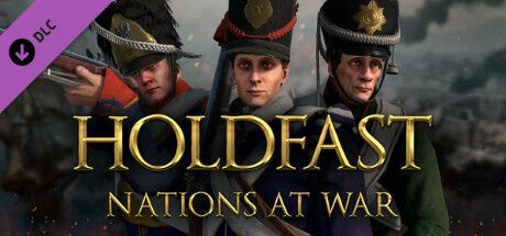 Holdfast: Nations at War - Grenadier Regiments (2022) - MobyGames
