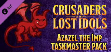 Crusaders of the Lost Idols: Azazel the Imp Taskmaster Pack - MobyGames