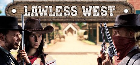 Lawless West (2023) - MobyGames