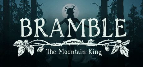 Bramble: The Mountain King credits (Windows, 2023) - MobyGames