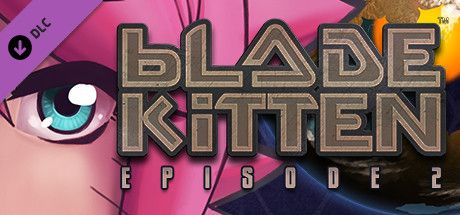 Blade Kitten: Episode 2 (2015) - MobyGames