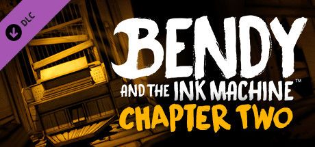 Bendy and the Ink Machine: Chapter Two (2017) - MobyGames