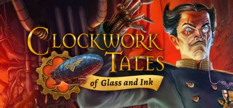 Clockwork Tales: Of Glass and Ink (Collector's Edition) (2013) - MobyGames