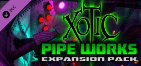 Xotic: Pipe Works Expansion Pack (2012) - MobyGames