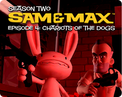 Sam & Max: Season Two - Chariots of the Dogs (2008) - MobyGames