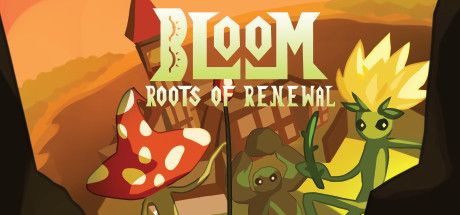 Bloom: Roots of Renewal Attributes, Tech Specs, Ratings - MobyGames