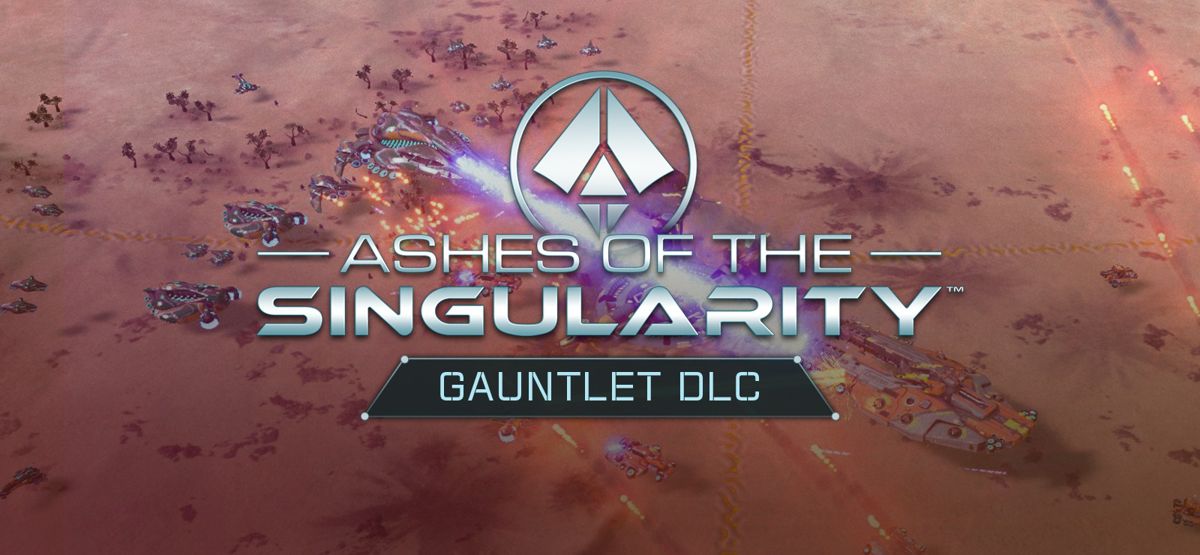 Ashes of the Singularity: Gauntlet (2016) - MobyGames