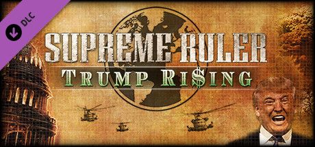 Supreme Ruler: Trump Rising (2016) - MobyGames