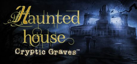 Haunted House: Cryptic Graves (2014) - MobyGames