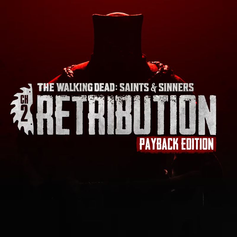 The Walking Dead: Saints & Sinners - Chapter 2: Retribution - Payback Edition (2023) - MobyGames