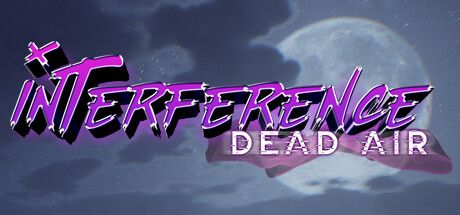 Interference: Dead Air (2023) - MobyGames