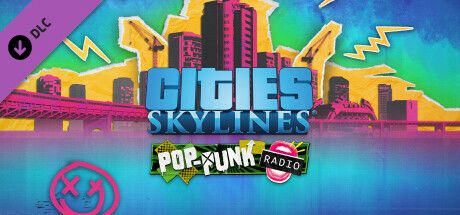 Cities: Skylines - Pop-Punk Radio (2023) - MobyGames